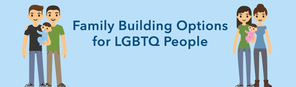 Family Building Options for LGBTQ People